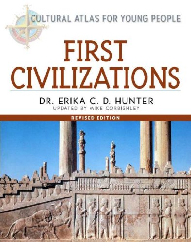First Civilizations (Cultural Atlas for Young People): Hunter, Erica C ...