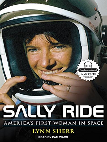 Sally Ride: America's First Woman in Space: Sherr, Lynn, Ward, Pam ...