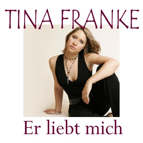 Play Er liebt mich by Tina Franke on Amazon Music