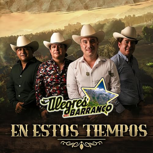 Play En Estos Tiempos by Los Alegres Del Barranco on Amazon Music