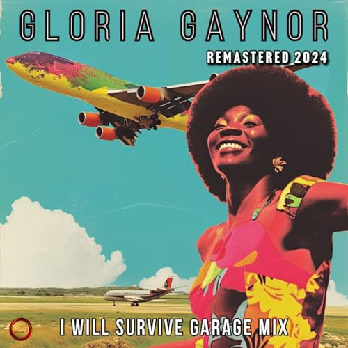 Play I Will Survive (Garage Mix) (Remastered 2024) by Gloria Gaynor on ...