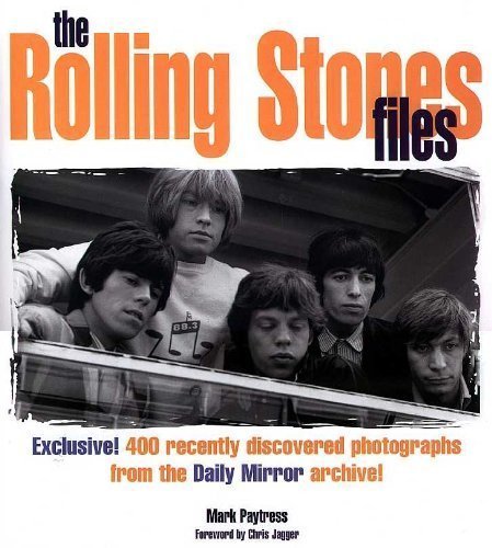 The Rolling Stones Files: Exclusive! 400 Recently Discovered ...