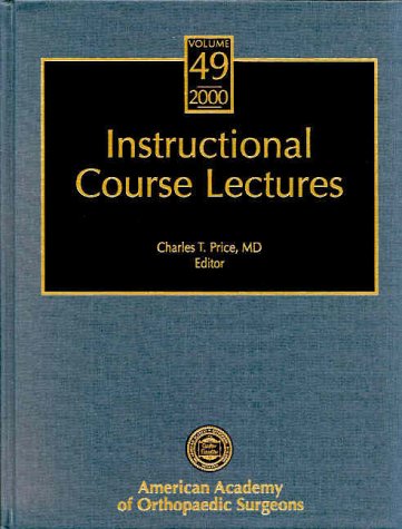 AAOS Instructional Course Lectures, Volume 49, 2000, Including Index ...