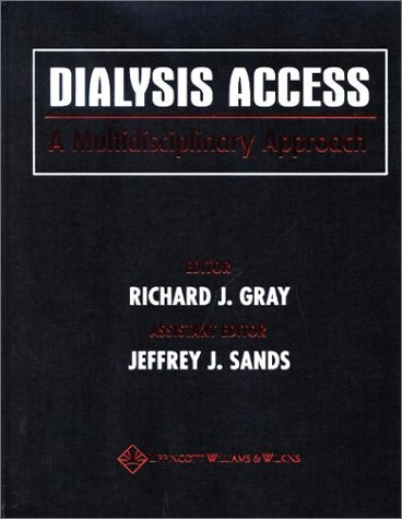 Dialysis Access: A Multidisciplinary Approach: 9780781731003: Medicine ...