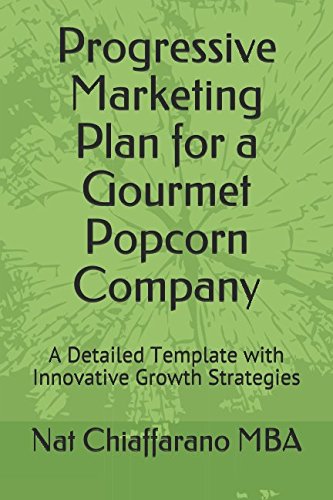 Progressive Marketing Plan for a Gourmet Popcorn Company: A Detailed ...