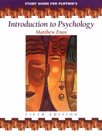 Study Guide for Plotniks Introduction to Psychology: Enos, Matthew;Zide ...