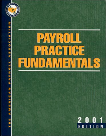 Payroll Practice Fundamentals: American Payroll Association ...