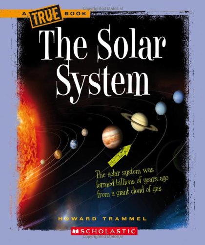 The Solar System (A True Book): Trammel, Howard K.: 9780531168981 ...