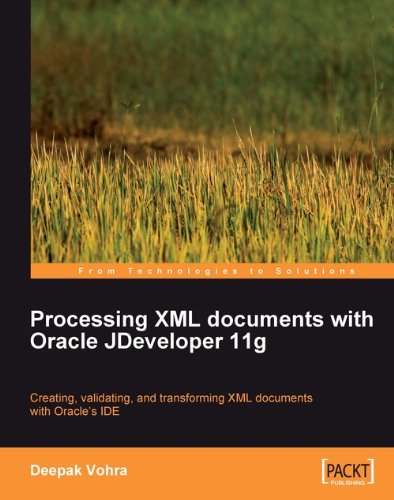 Processing Xml Documents With Oracle Jdeveloper 11g Vohra Deepak Ebook