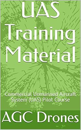 UAS Training Material: Commercial Unmanned Aircraft System (UAS) Pilot ...