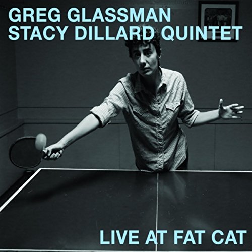 Amazon.com: Live At Fat Cat : Greg Glassman & Stacy Dillard Quintet ...