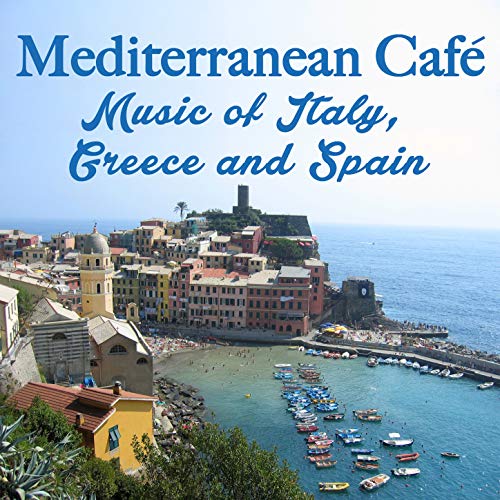 Amazon.com: Mediterranean Café: Music of Italy, Greece and Spain ...