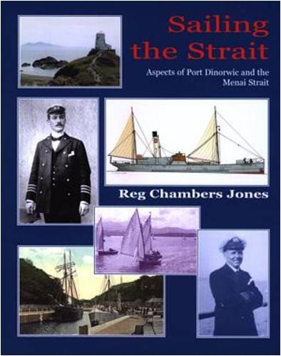 Sailing the Strait - Aspects of Port Dinorwic and the Menai Strait ...