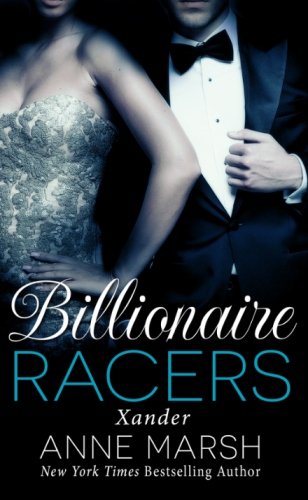 Xander: A Billionaire Racers Book: Marsh, Anne: 9781541032491: Amazon ...