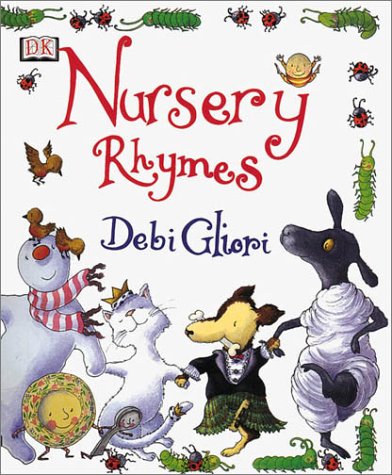 The Dorling Kindersley Book of Nursery Rhymes: Gliori, Debi, Gliori ...