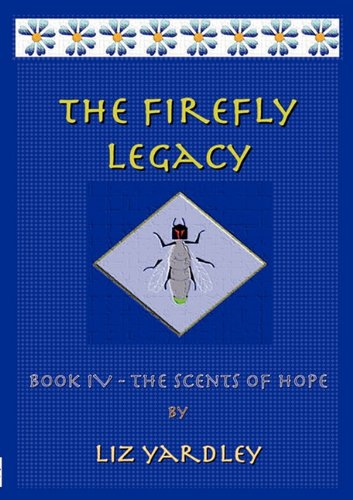 Amazon.com: The Firefly Legacy - Book IV (The Scents of Hope ...
