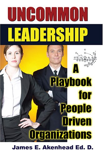 Uncommon Leadership: James E. Akenhead: 9781594534980: Amazon.com: Books
