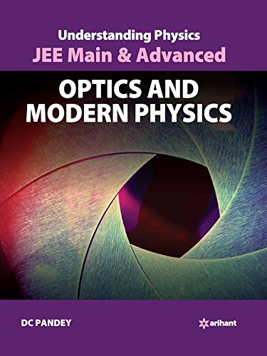 Understanding Physics Jee Main & Advanced Optics And Modern Physics By ...