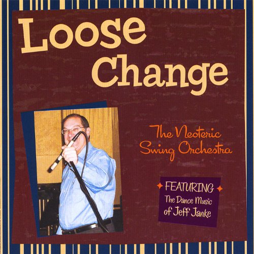 Amazon MusicでJeff Janke and the Neoteric Swing OrchestraのLoose Changeを再生する