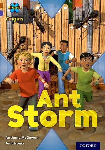 Project X Origins: Brown Book Band, Oxford Level 11: Conflict: Ant ...
