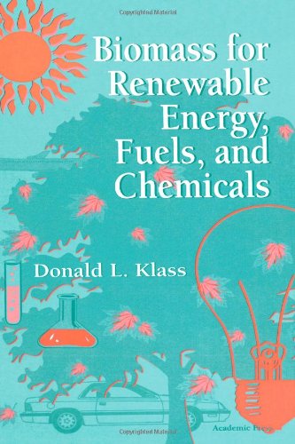 Biomass for Renewable Energy, Fuels, and Chemicals: Klass, Donald L ...