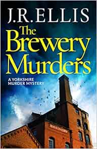 Amazon.com: The Brewery Murders (A Yorkshire Murder Mystery): 9781542031394: Ellis, J. R.: Books