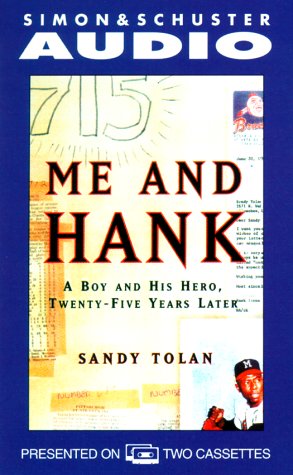 Me and Hank: A Boy and His Hero, Twenty-Five Years Later: Tolan, Sandy ...
