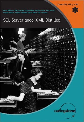 SQL Server 2000 XML Distilled: Amazon.co.uk: Williams, Kevin, Likes ...