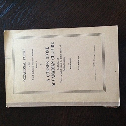 A Corner Stone of Canadian Culture, An Outline of The Arts and Crafts ...