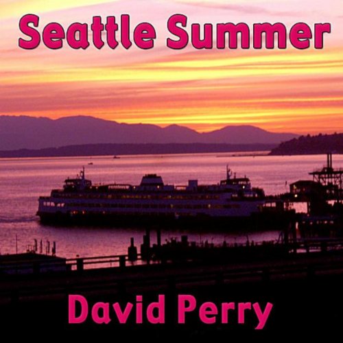 Seattle Summer by David Perry on Amazon Prime Music