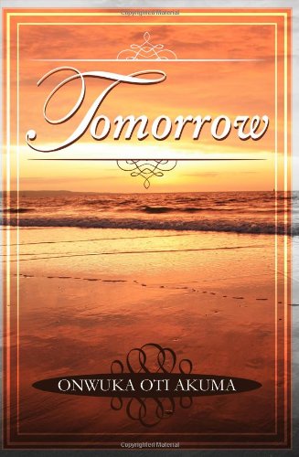 Tomorrow: Onwuka Akuma: 9781434985002: Amazon.com: Books