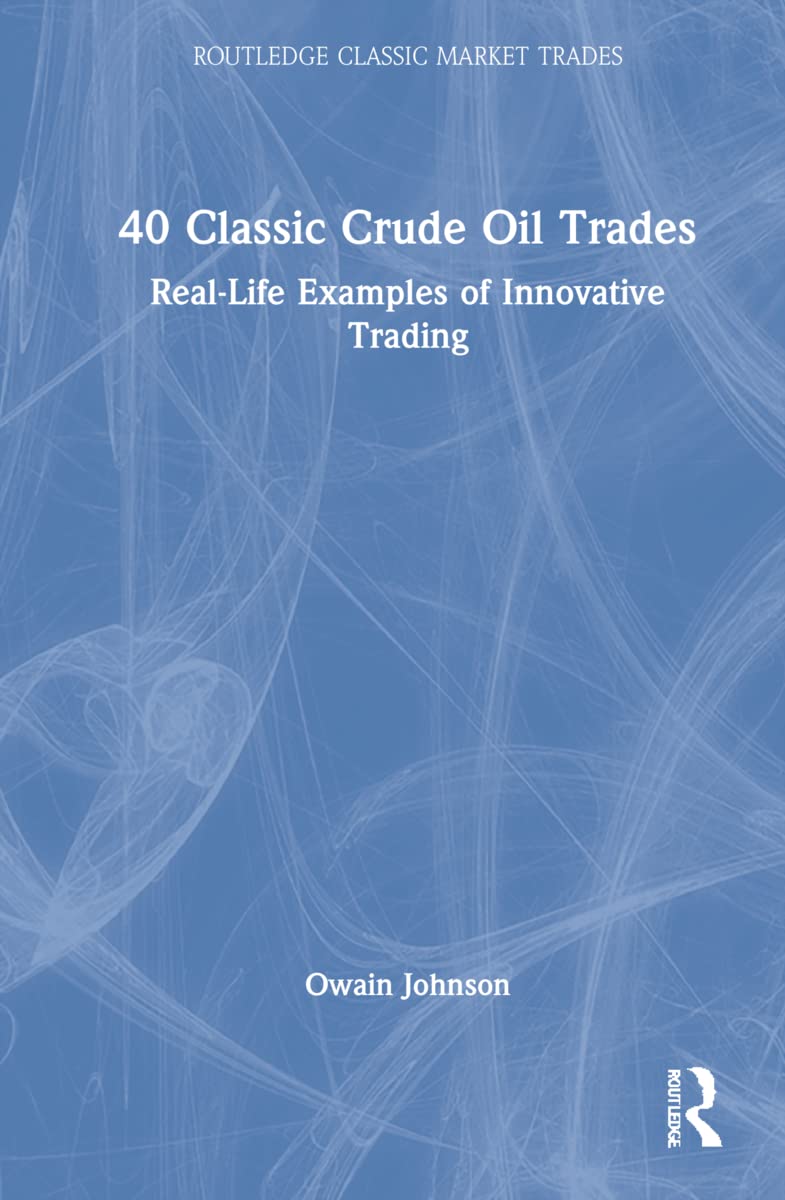 40 Classic Crude Oil Trades (Routledge Classic Market Trades): Johnson ...