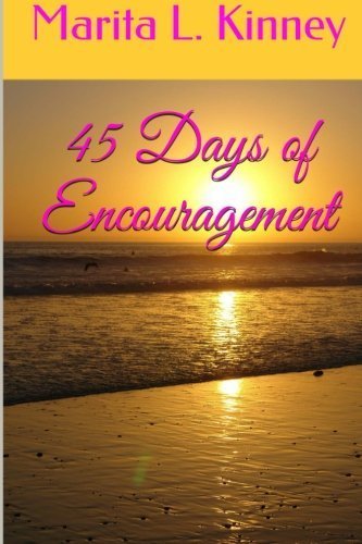 45 Days of Encouragement by Marita L. Kinney (2013-06-19): Marita ...