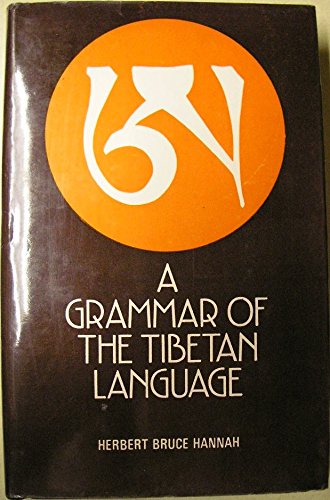 Grammar of the Tibetan Language: Literary and Colloquial: Hannah ...