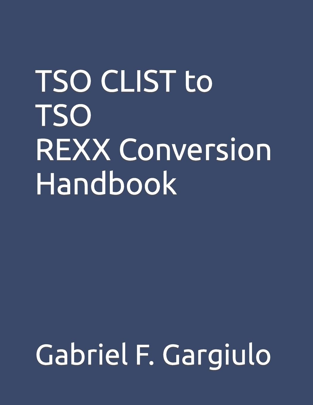 TSO CLIST to TSO REXX Conversion Handbook: 9781508668497: Computer Science Books @ Amazon.com