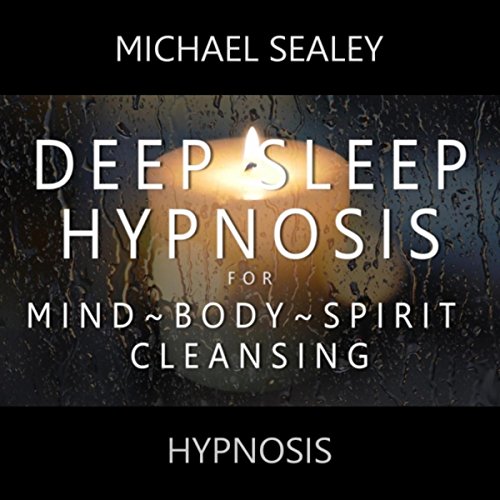Play Deep Sleep Hypnosis for Mind Body Spirit Cleansing by Michael ...