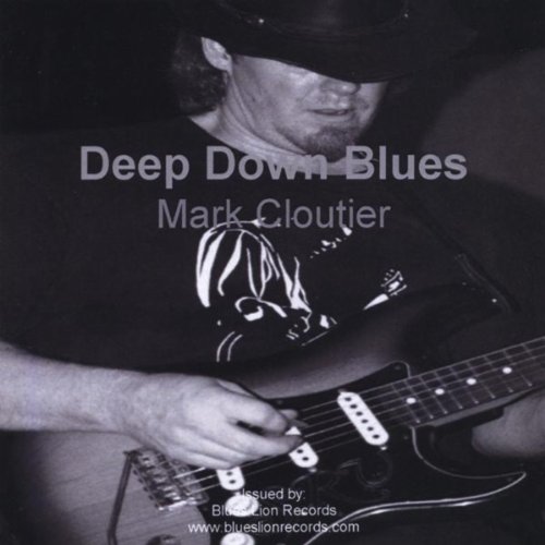 Play Deep Down Blues by Mark Cloutier on Amazon Music