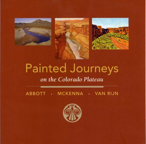 Painted Journeys on the Colorado Plateau: Alan Petersen: 9780897341387 ...