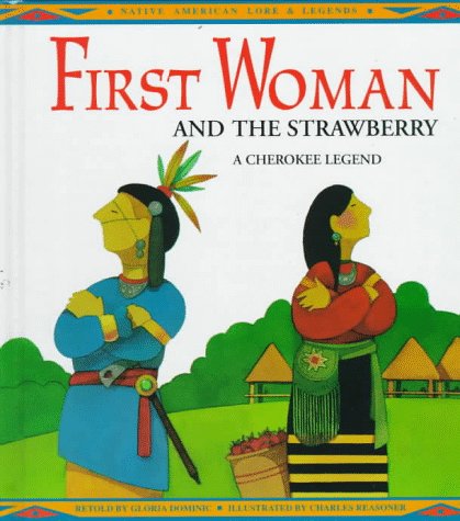 First Woman and the Strawberries: A Cherokee Legend (Native American ...