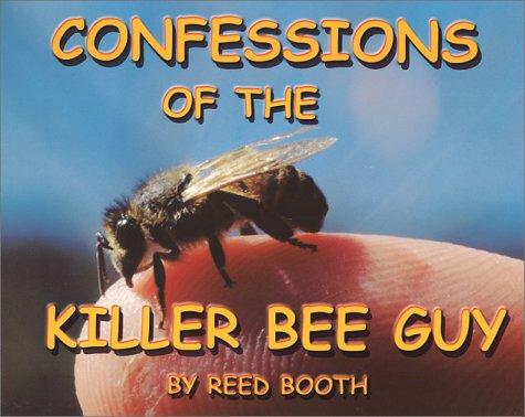 Confessions of the Killer Bee Guy: Booth, Reed: 9780972246200: Amazon ...