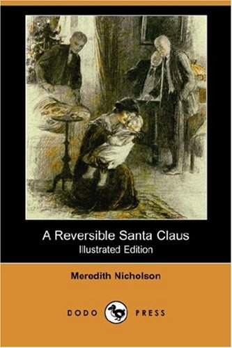 A Reversible Santa Claus: Nicholson, Meredith, Minard, Florence H ...