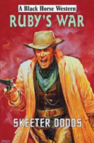 Ruby's War: Dodds, Skeeter: 9780709076391: Amazon.com: Books