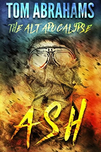 Amazon.com: Ash (The Alt Apocalypse): 9781980785347: Abrahams, Tom: Books