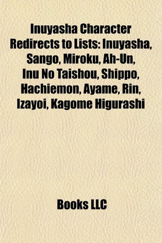 Inuyasha Character Redirects to Lists: Inuyasha, Sango, Miroku, Ah-Un ...