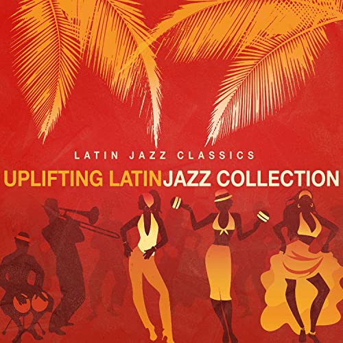 Uplifting Latin Jazz Collection de Latin Jazz Classics en Amazon Music ...