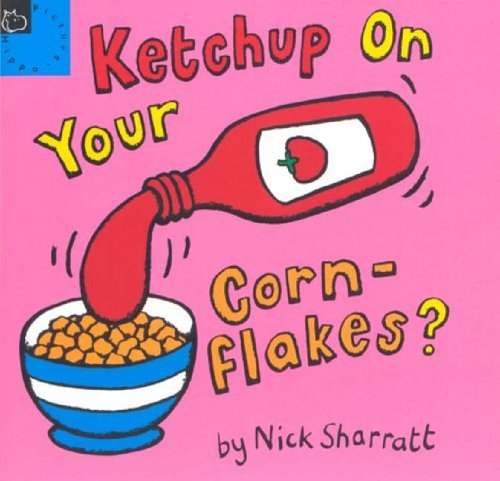 Ketchup on Your Cornflakes: Sharratt, Nick: 9780590136631: Amazon.com ...