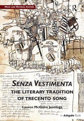 Senza Vestimenta: The Literary Tradition of Trecento Song (Music and ...