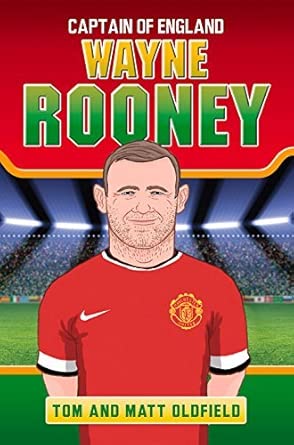 Wayne Rooney: Captain of England by Tom Oldfield (2016-04-01): Tom ...