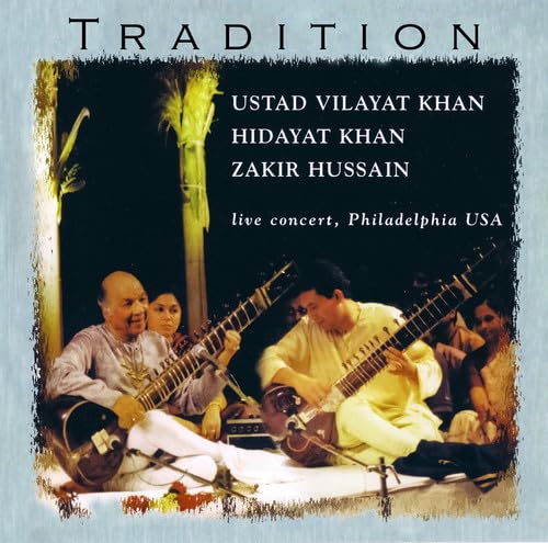Ustad Vilayat Khan, Hidayat Khan, Zakir Hussain - Tradition - Amazon ...