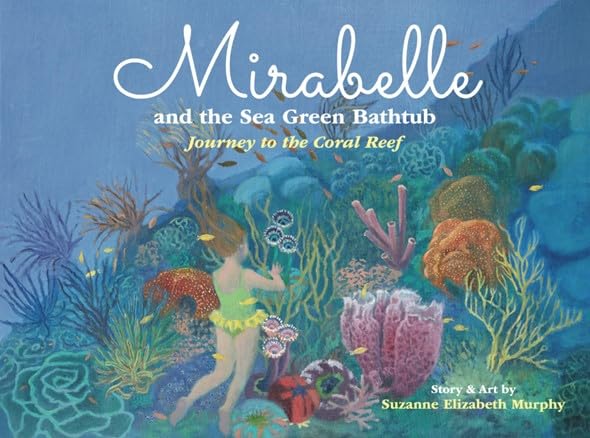 Mirabelle and the Sea Green Bathtub: Suzanne Elizabeth Murphy ...